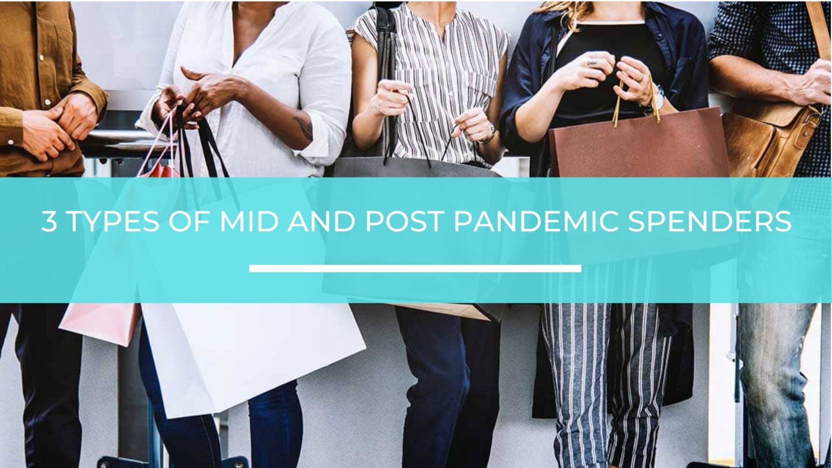 3 Types of Mid and Post Pandemic Spenders - TrackIn