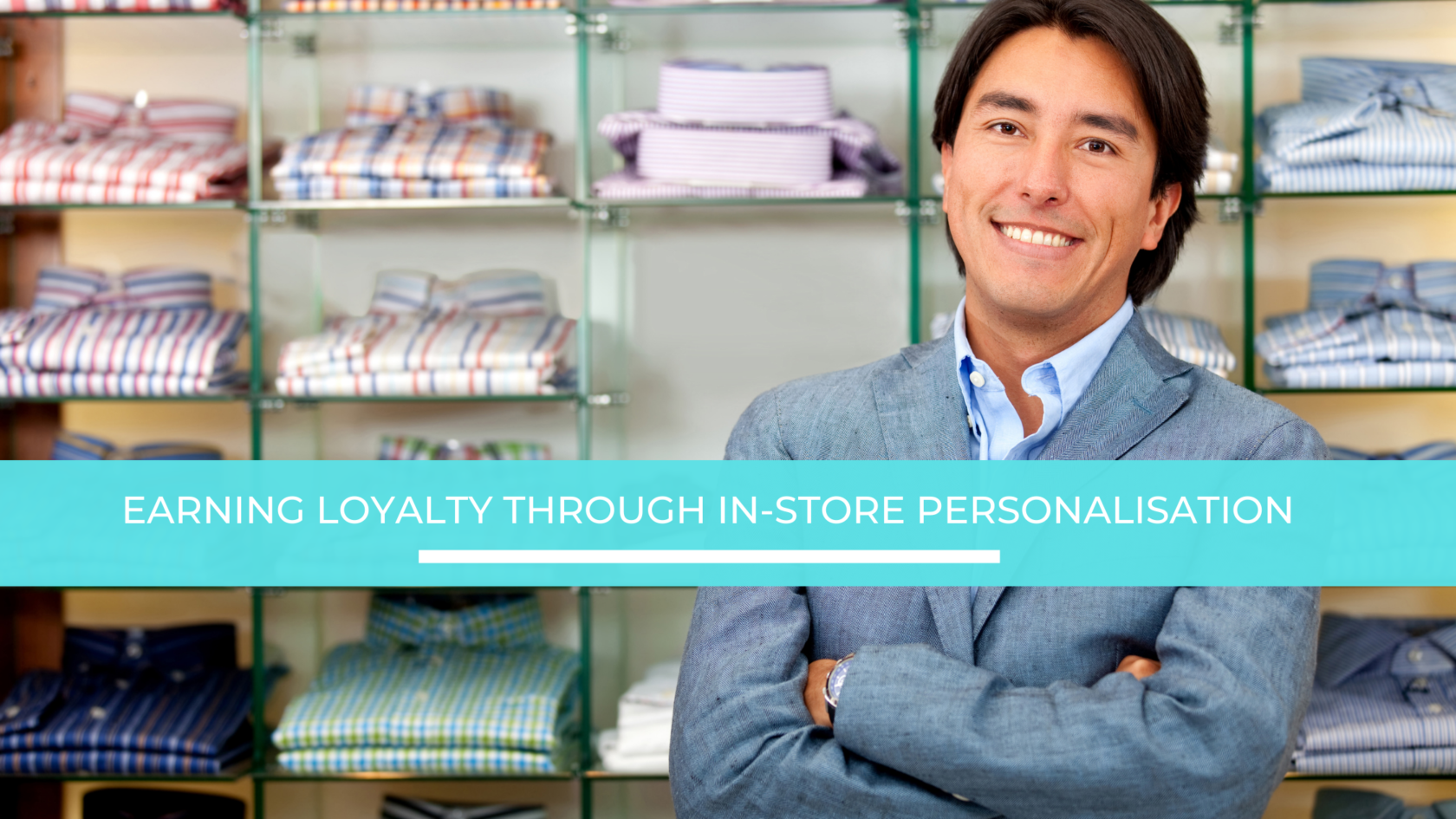 Earning loyalty through in-store personalisation - TrackIn
